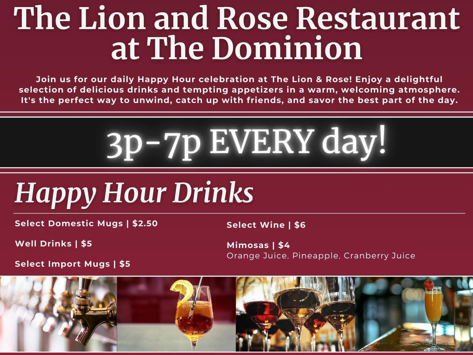 Lion and Rose: 3-7p.m. Every Day