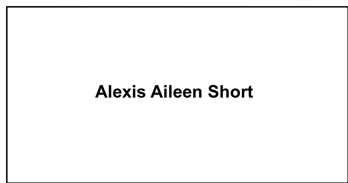 Obituary: Alexis Aileen Short