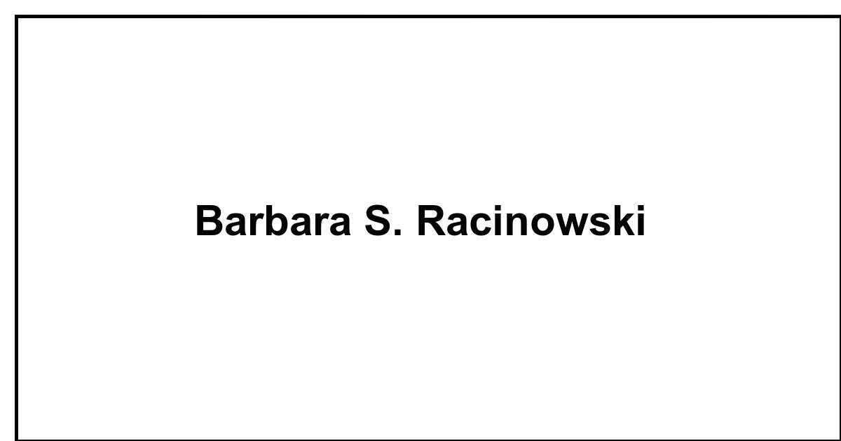 Obituary: Barbara S. Racinowski