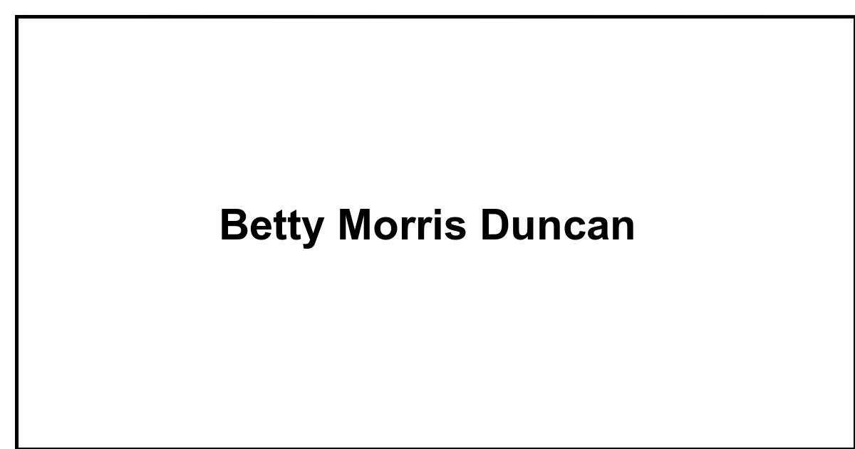 Obituary: Betty Morris Duncan