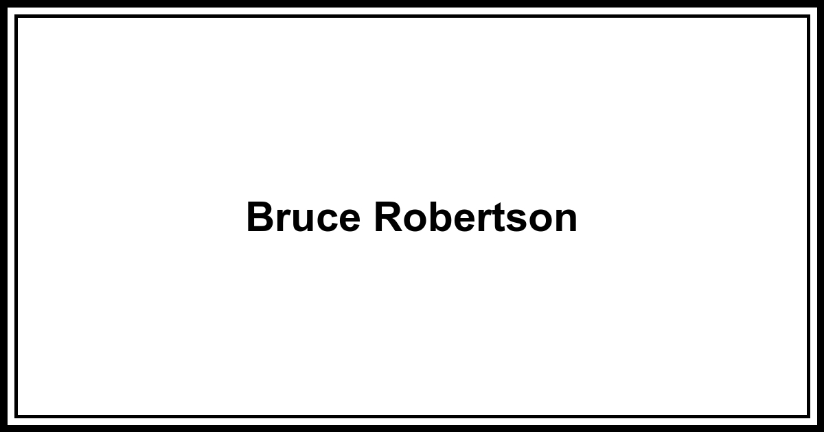 Obituary: Bruce Robertson
