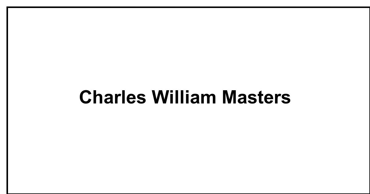 Obituary: Charles William Masters