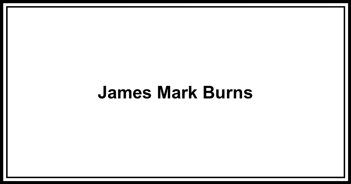 Obituary: James Mark Burns