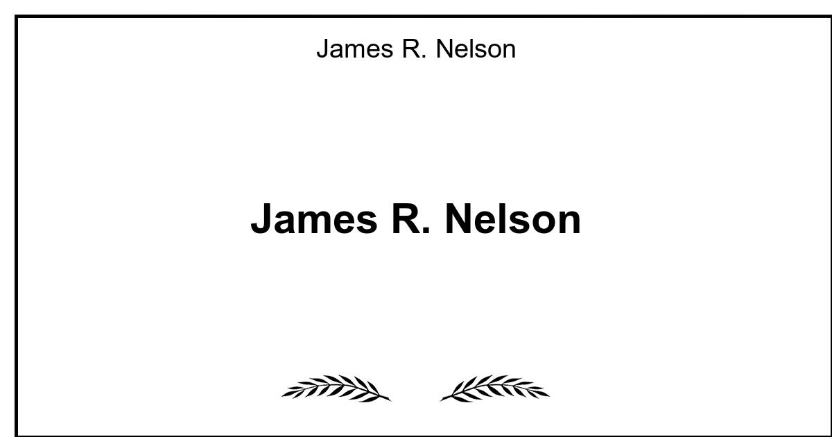 Obituary: James R. Nelson