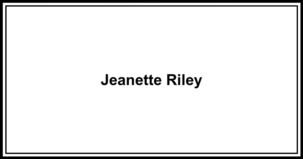 Obituary: Jeanette Riley