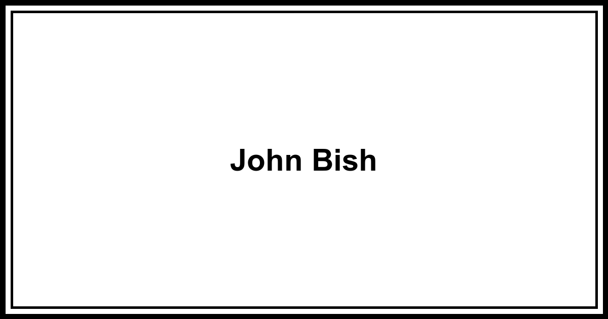 Obituary: John Bish