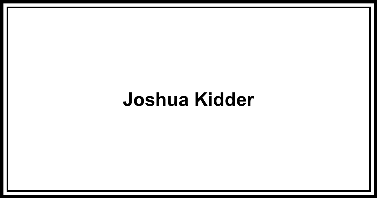 Obituary: Joshua Kidder