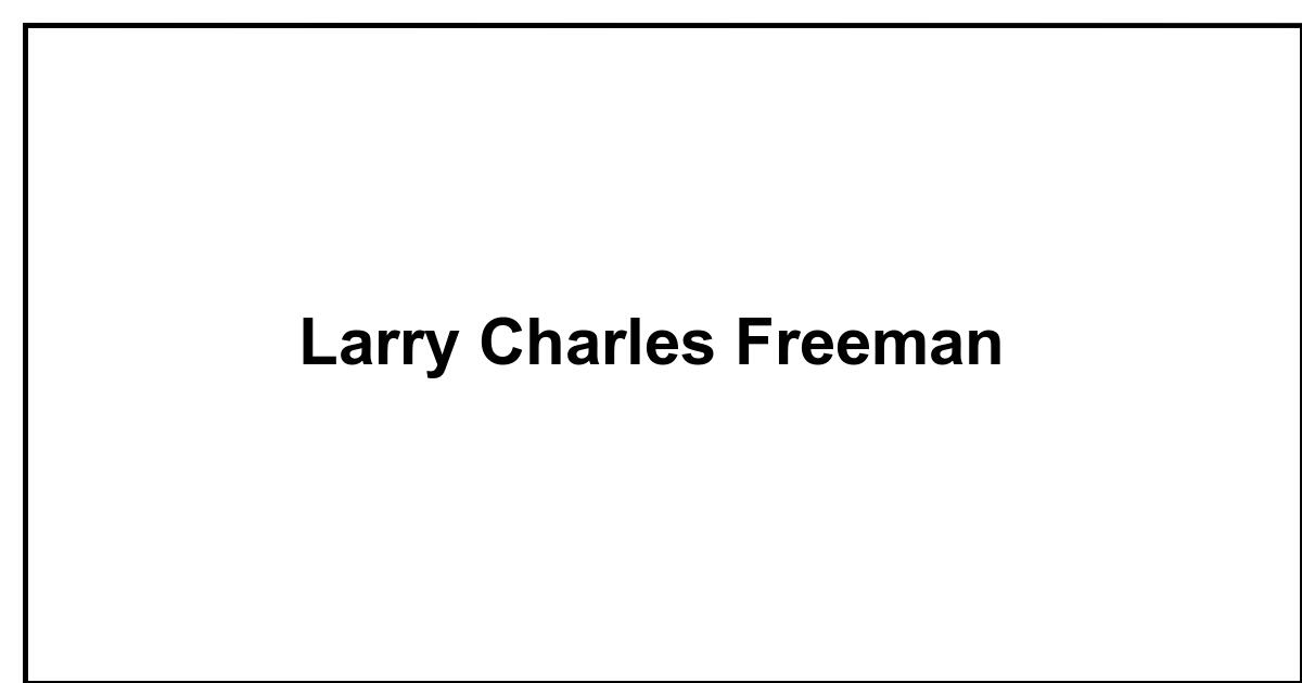 Obituary: Larry Charles Freeman