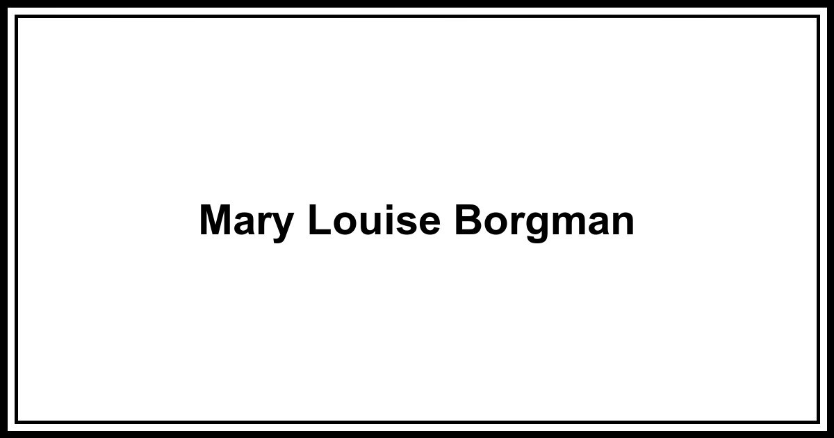 Obituary: Mary Louise Borgman