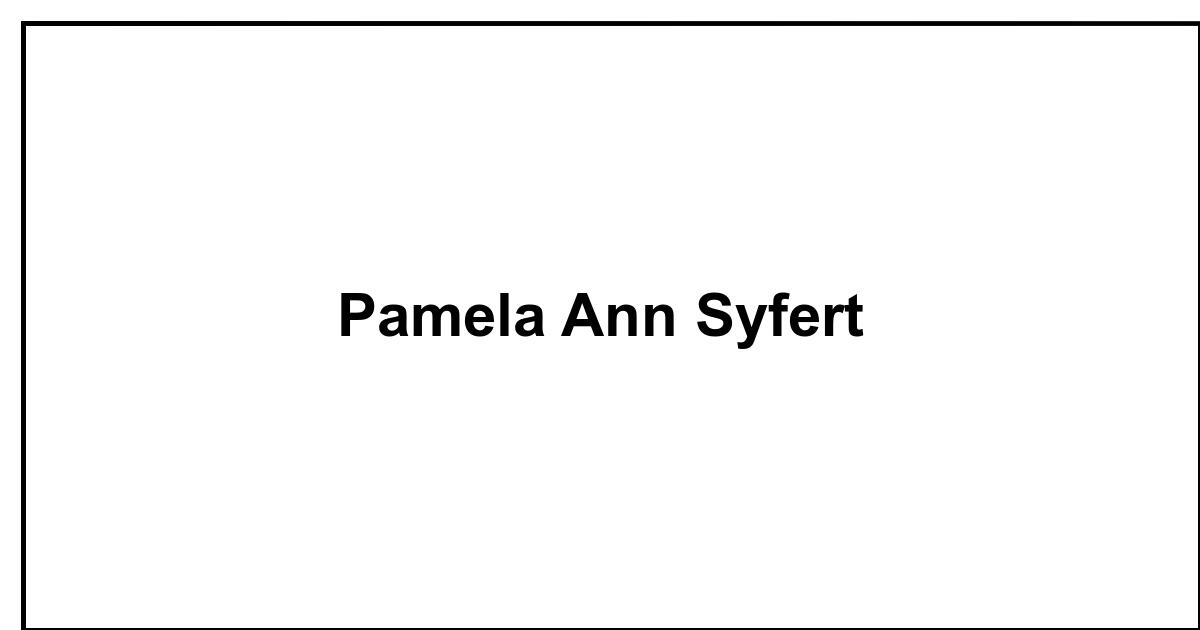 Obituary: Pamela Ann Syfert