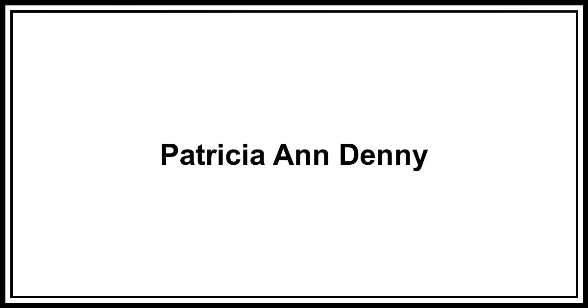 Obituary: Patricia Ann Denny