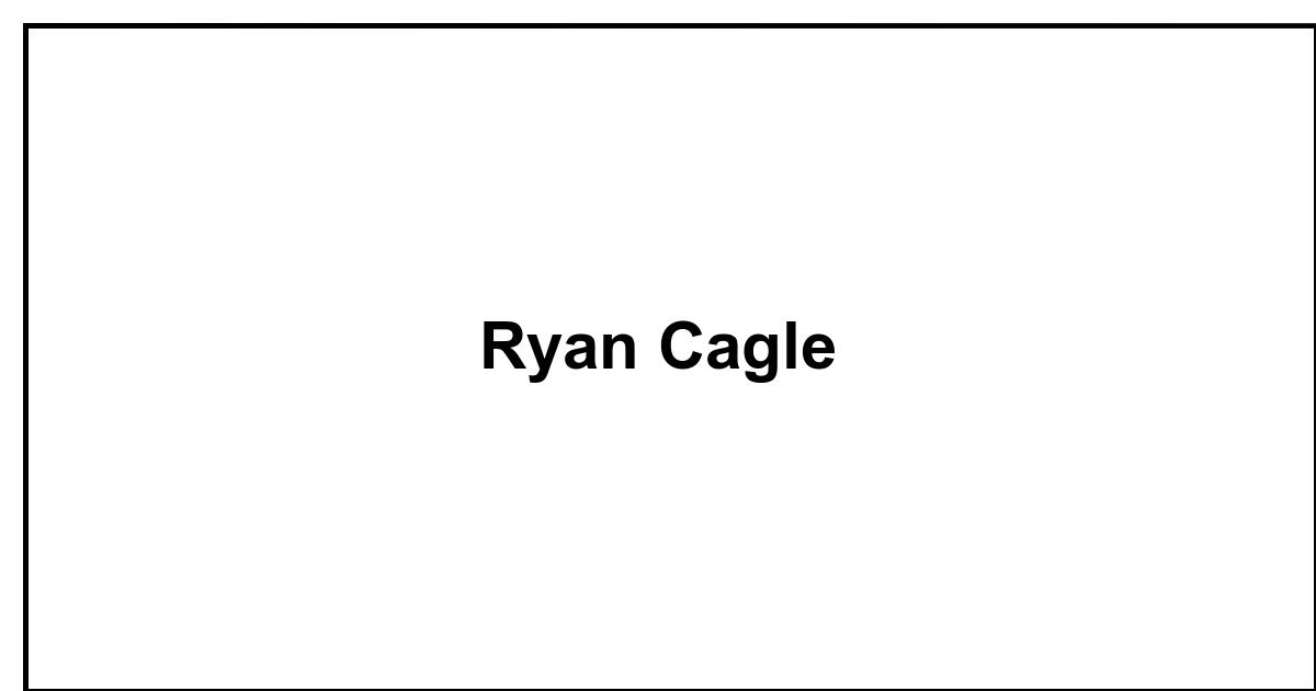 Obituary: Ryan Cagle
