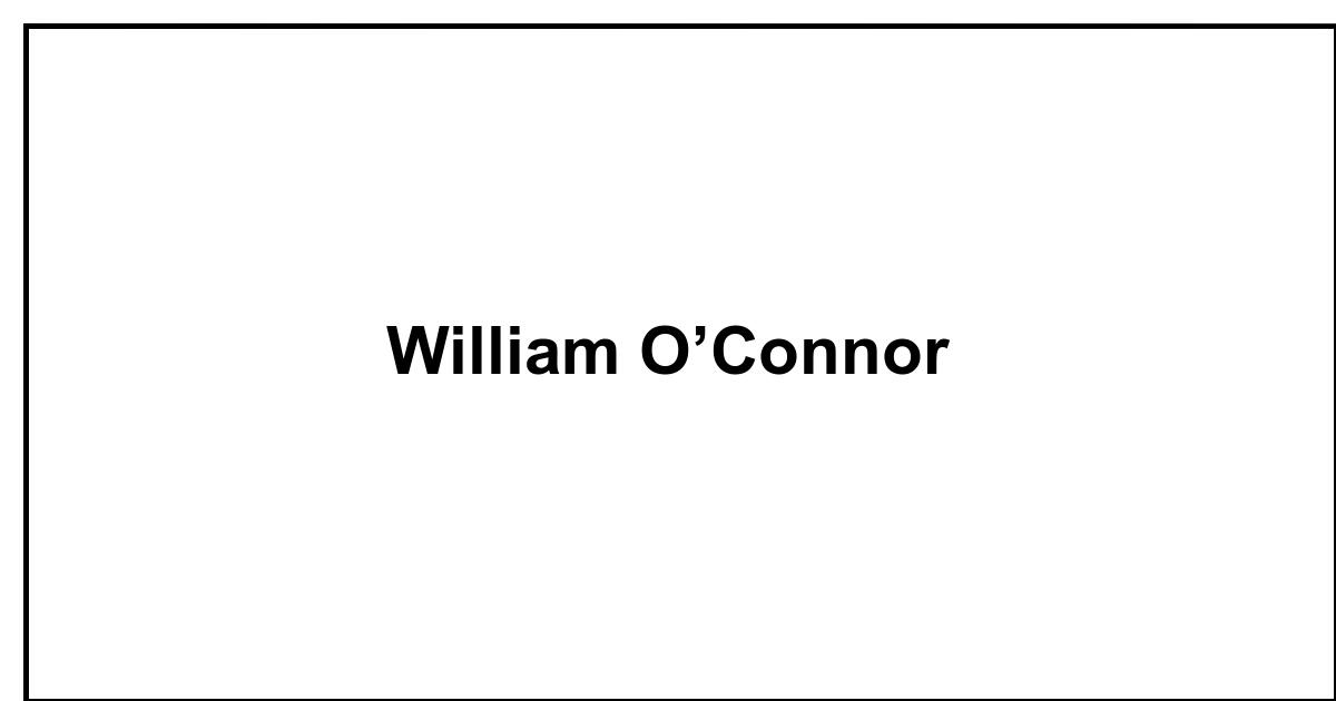 Obituary: William O’Connor