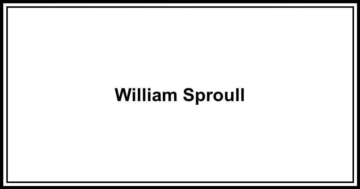 Obituary: William Sproull
